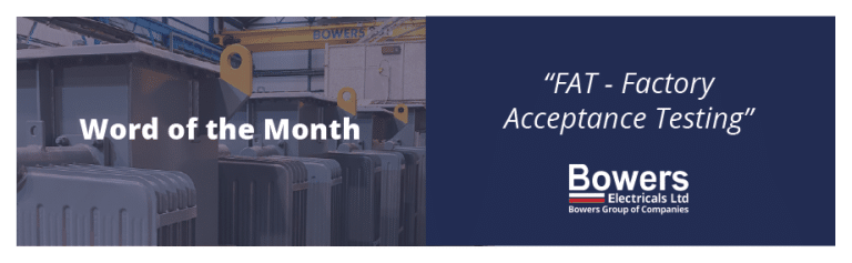 What is Factory Acceptance Testing? | Bowers Electrical Ltd